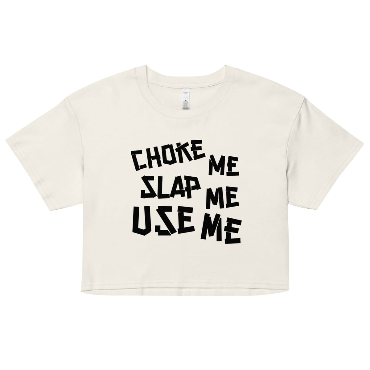 "Choke Me, Slap Me, Use Me" Crop Top - BDSM Clothing & Kink Clothing ...