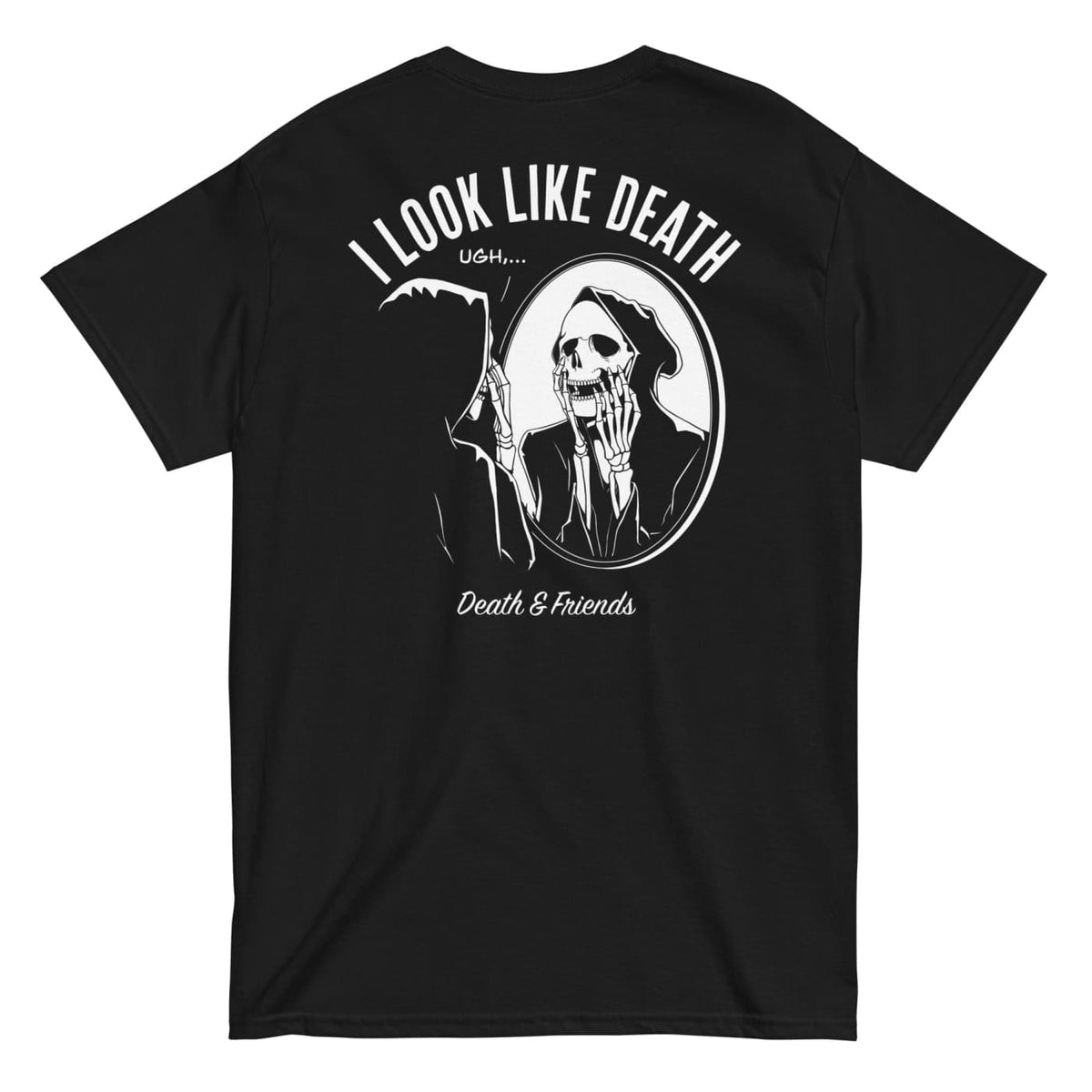 Urgh... I Look Like Death - Grim Reaper Clothing Brand – Death & Friends